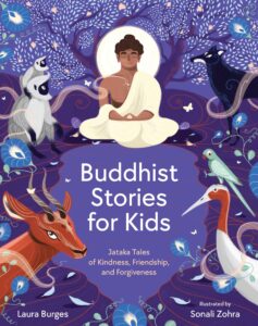 buddhist stories for kids: jataka tales of kindness, friendship, and forgiveness