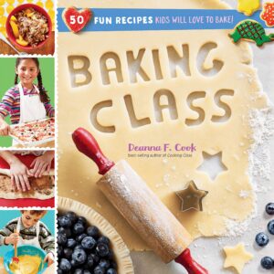 baking class: 50 fun recipes kids will love to bake! (cooking class)