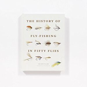 The History of Fly-Fishing in Fifty Flies