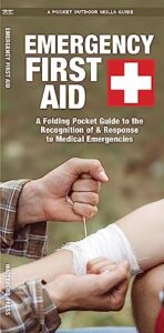 emergency first aid: a folding pocket guide to the recognition of & response to medical emergencies (outdoor recreation and survival)