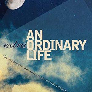 An Extraordinary Life