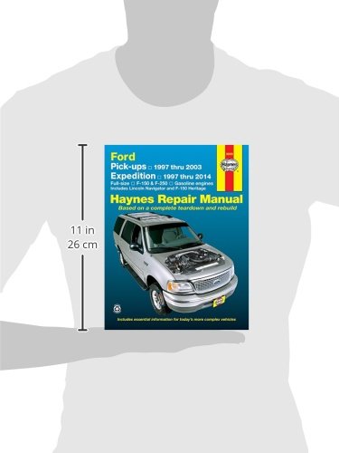 Haynes Ford Pick-ups & Expedition Lincoln Navigator Automotive Repair Manual: F-150 1997 Through 2003, Ford Expedition 1997 Through 2014, Ford F-250 ... 1998 Through 201 (Haynes Repair Manual)