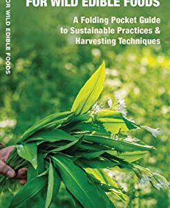 Foraging for Wild Edible Foods: A Folding Pocket Guide to Sustainable Practices & Harvesting Techniques (Outdoor Recreation and Survival)