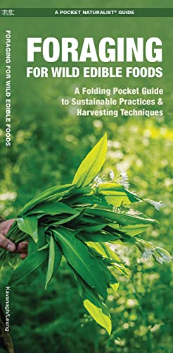 Foraging for Wild Edible Foods: A Folding Pocket Guide to Sustainable Practices & Harvesting Techniques (Outdoor Recreation and Survival)