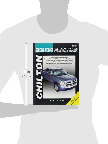 Chilton's General Motors Full-Size Trucks 2007-13 Repair Manual: Covers U.S. and Canadian Models of Chevrolet Silverado, GMC Sierra and Sierra Denali ... Avalanche Two and Four-Wheel Drive Versions