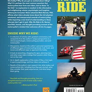 Why We Ride: A Psychologist Explains the Motorcyclist's Mind and the Love Affair Between Rider, Bike, and Road (CompanionHouse Books) In-Depth Explanation, Sports Psychology, and the State of Flow