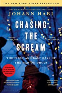 chasing the scream: the first and last days of the war on drugs