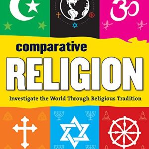 Comparative Religion: Investigate the World Through Religious Tradition