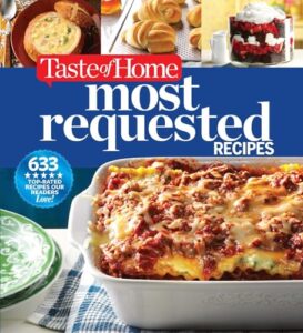 taste of home most requested recipes: 633 top-rated recipes our readers love! (taste of home classics)