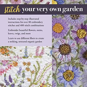 Foolproof Flower Embroidery: 80 Stitches & 400 Combinations in a Variety of Fibers; Add Texture, Color & Sparkle to Your Organic Garden