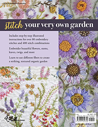 Foolproof Flower Embroidery: 80 Stitches & 400 Combinations in a Variety of Fibers; Add Texture, Color & Sparkle to Your Organic Garden