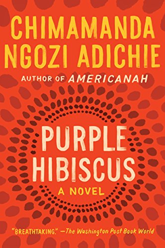 Purple Hibiscus: A Novel