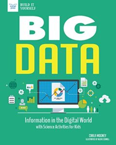 big data: information in the digital world with science activities for kids