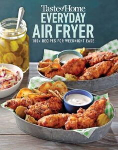 taste of home everyday air fryer: 112 recipes for weeknight ease