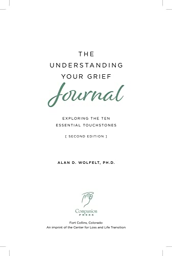 The Understanding Your Grief Journal: Exploring the Ten Essential Touchstones