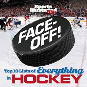 face-off: top 10 lists of everything in hockey (sports illustrated kids top 10 lists)