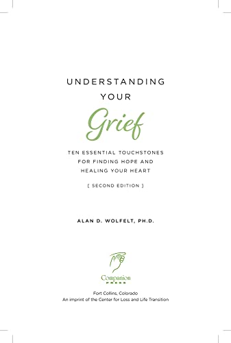 Understanding Your Grief: Ten Essential Touchstones for Finding Hope and Healing Your Heart