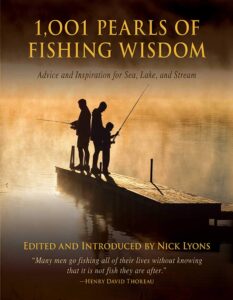 1,001 pearls of fishing wisdom: advice and inspiration for sea, lake, and stream