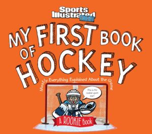 my first book of hockey: a rookie book (a sports illustrated kids book)