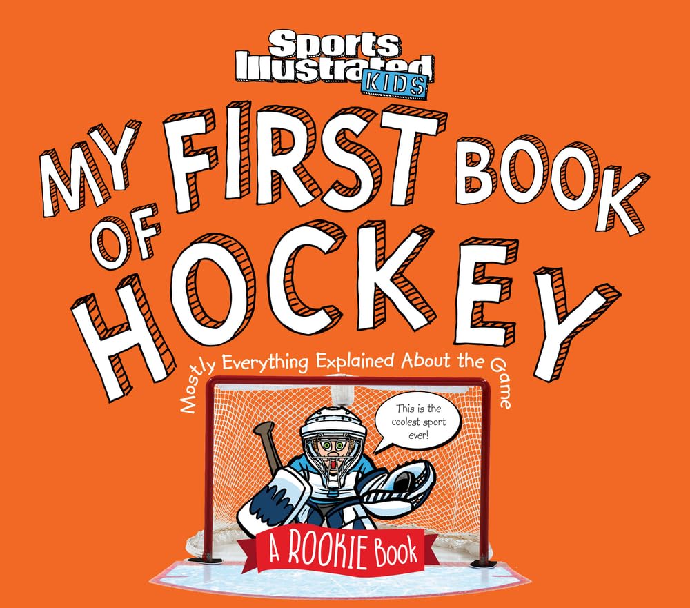 My First Book of Hockey: A Rookie Book (A Sports Illustrated Kids Book)