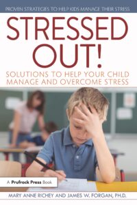 stressed out!: solutions to help your child manage and overcome stress