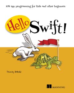 hello swift!: ios app programming for kids and other beginners