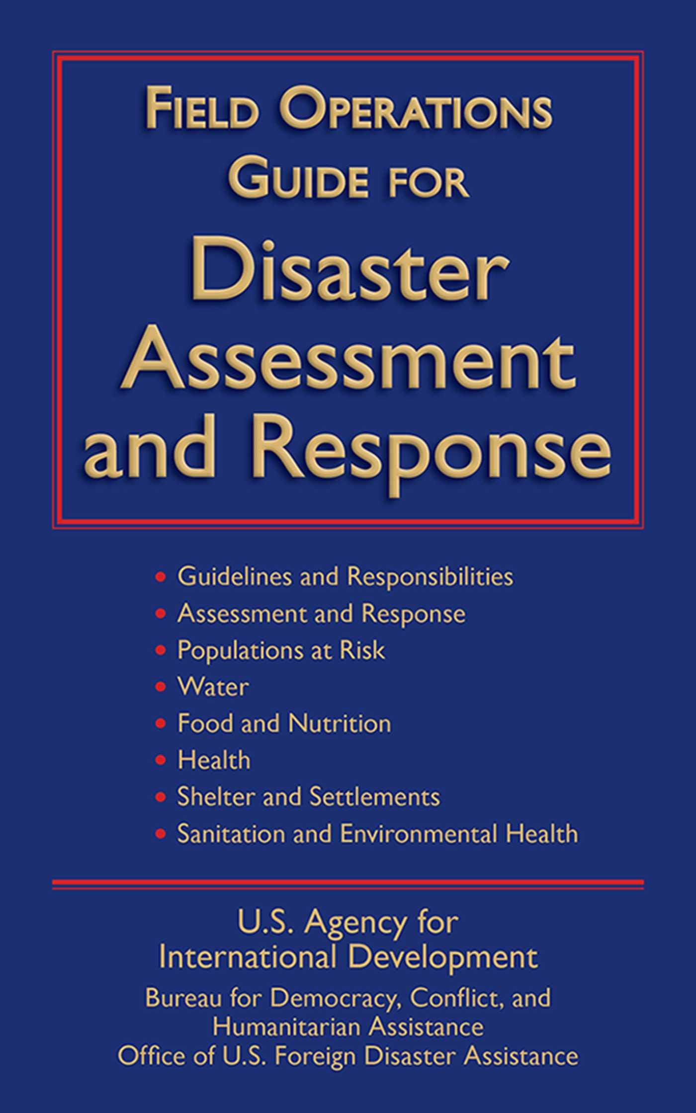 Field Operations Guide for Disaster Assessment and Response