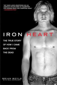 iron heart: the true story of how i came back from the dead