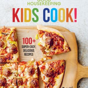 Good Housekeeping Kids Cook!: 100+ Super-Easy, Delicious Recipes - A Cookbook (Volume 1) (Good Housekeeping Kids Cookbooks)