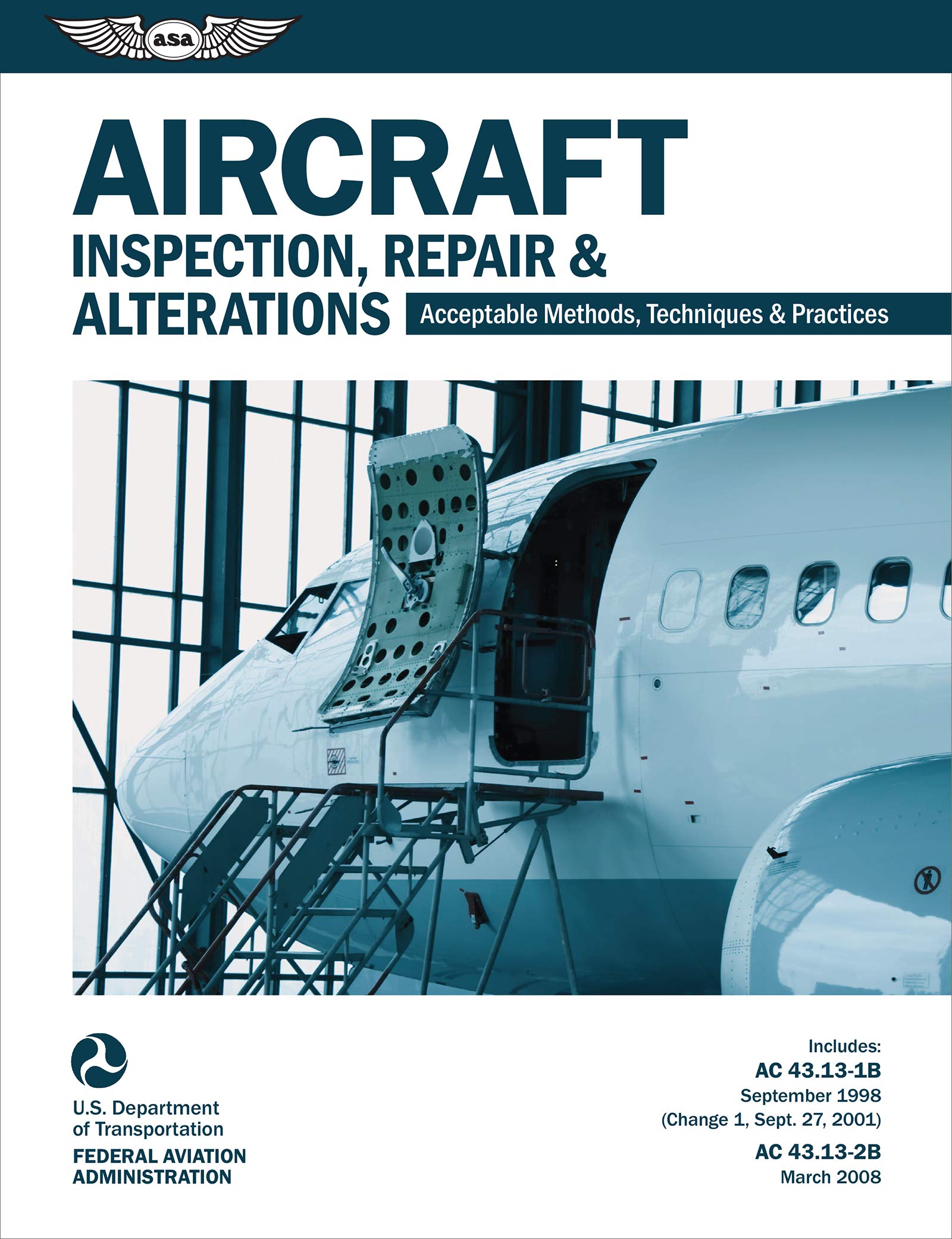 Aircraft Inspection, Repair, and Alterations (2025): Acceptable Methods, Techniques, and Practices (FAA AC 43.13-1B and 43.13-2B) (ASA FAA Handbook Series)