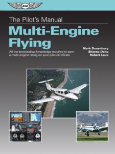 the pilot's manual: multi-engine flying: all the aeronautical knowledge required to earn a multi-engine rating on your pilot certificate (the pilot's manual series)