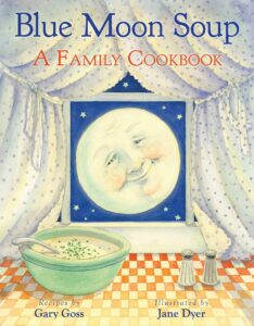 blue moon soup: a family cookbook