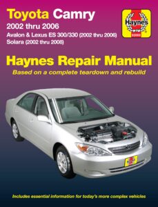 toyota camry, avalon, lexus es 300/330 (02-06) & toyota solara (02-08) haynes repair manual (does not include information specific to the 2005 and later 3.5l v6 engine.)