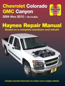 chevrolet colorado & gmc canyon (04-12) haynes repair manual (haynes automotive repair manuals)