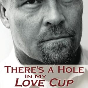 There's A Hole In My Love Cup: The Badass Counseling® Method For Healing The Soul And Unleashing Greatness