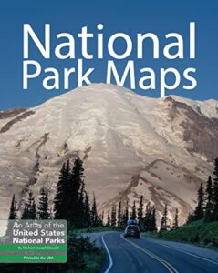 national park maps: an atlas of the u.s. national parks