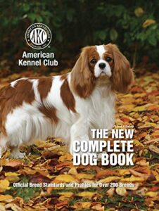 the new complete dog book, 22nd edition: official breed standards and profiles for over 200 breeds (companionhouse books) american kennel club's bible of dogs: 920 pages, 7 variety groups, 800 photos