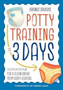 potty training in 3 days: the step-by-step plan for a clean break from dirty diapers