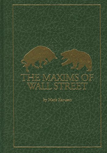 The Maxims of Wall Street: A compendium of financial adages, ancient proverbs, and worldly wisdom