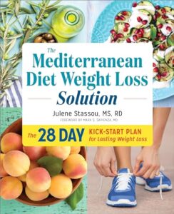 the mediterranean diet weight loss solution: the 28-day kickstart plan for lasting weight loss