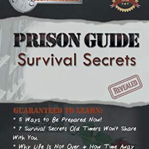 Prison Guide: Survival Secrets Revealed: 2016 Edition