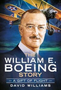 the william e. boeing story: a gift of flight (america through time)