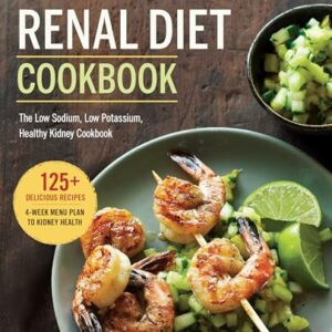 Renal Diet Cookbook: The Low Sodium, Low Potassium, Healthy Kidney Cookbook