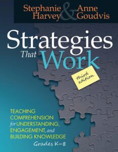 strategies that work: teaching comprehension for engagement, understanding, and building knowledge, grades k-8