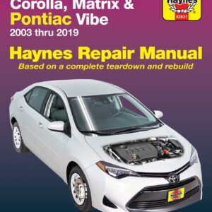 Toyota Corolla (03-19) & Matrix (03-14) & Pontiac Vibe (03-10) Haynes Repair Man