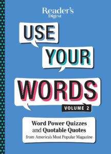 reader's digest use your words vol. 2: word power quizzes & quotable quotes from america's most popular magazine (2)