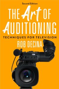 art of auditioning, second edition: techniques for television