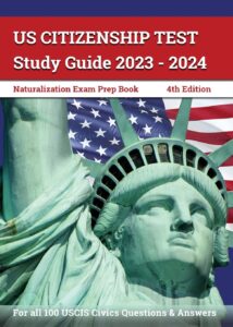 us citizenship test study guide 2023 - 2024: naturalization exam prep book for all 100 uscis civics questions and answers: [4th edition]