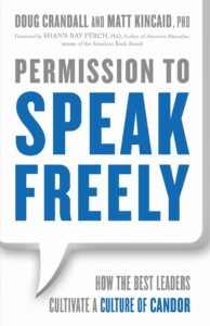 permission to speak freely: how the best leaders cultivate a culture of candor