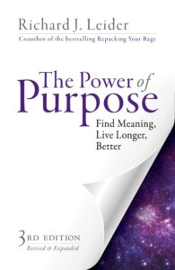 the power of purpose: find meaning, live longer, better